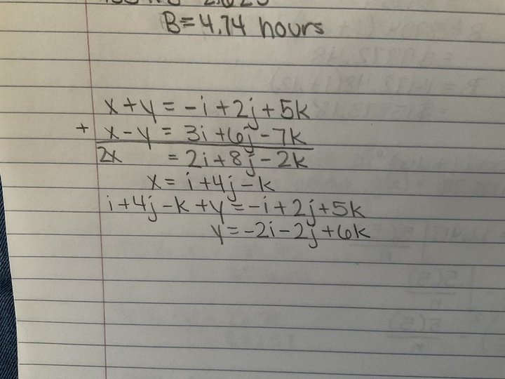 SOLUTION: given x + y = -i + 2j + 5k and x - y = 3i + 6j - 7k determine x and y * all letters ...