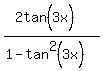 SOLUTION: Rewrite tan(6x) using a double angle formula.