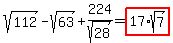 SOLUTION: 112 square root - 63 square root + (224 divide by (28 square ...